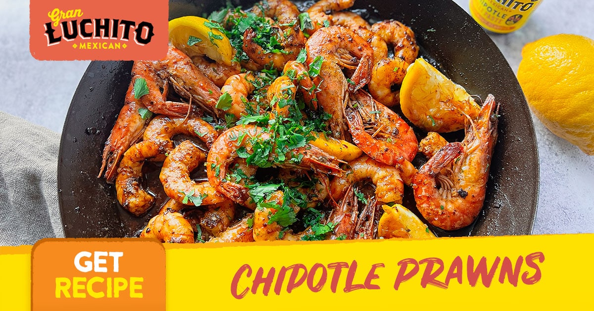 Chipotle Prawns | King Prawns Recipe | Gran Luchito