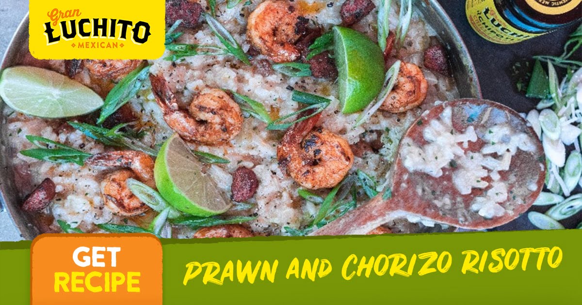 Prawn and Chorizo Risotto Recipe | Gran Luchito Mexican