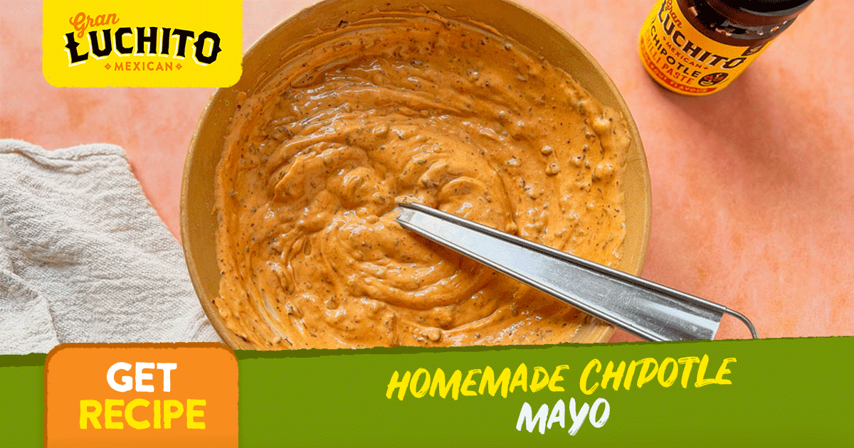 Chipotle Mayo Recipe | Gran Luchito