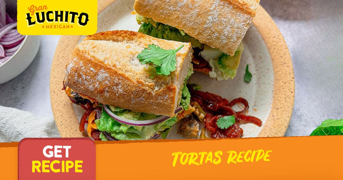 Torta | Mexican Sandwich With Chorizo | Gran Luchito