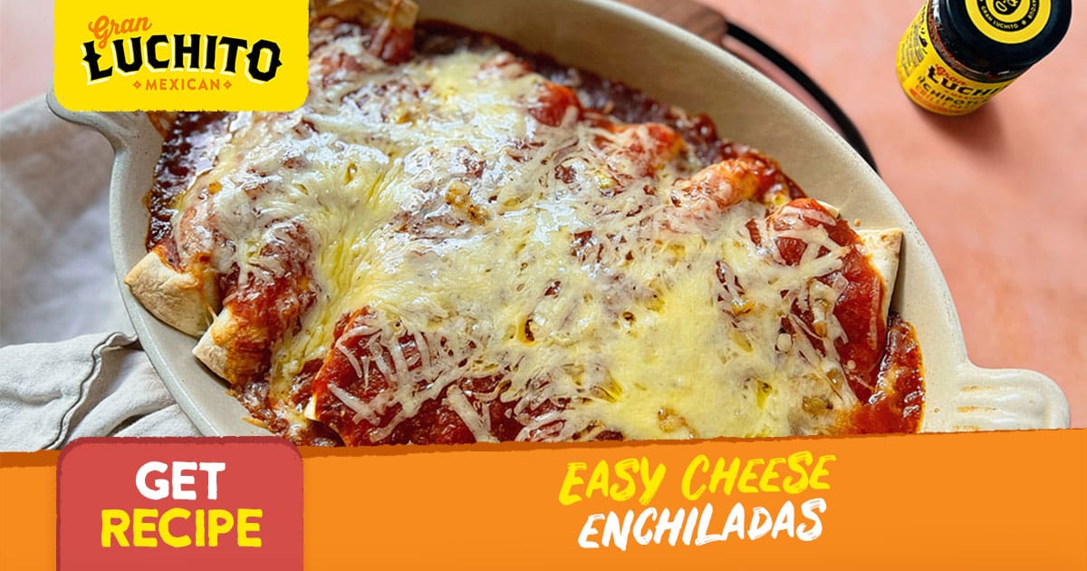 Easy Cheese Enchiladas | Gran Luchito